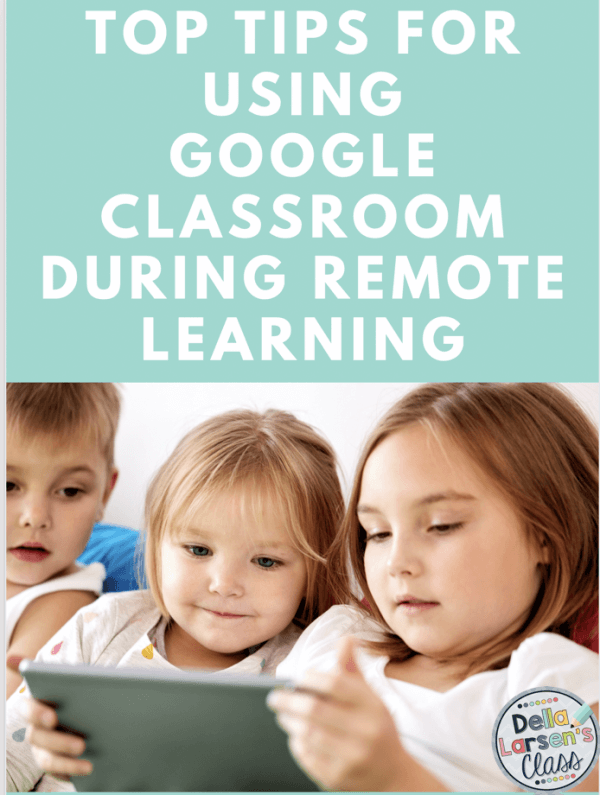 Tips for Using Google Classroom for Kindergarten Remote Learning ...
